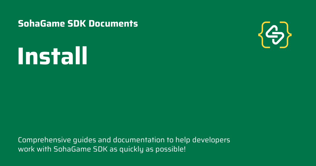 Install - SohaGame SDK Documents